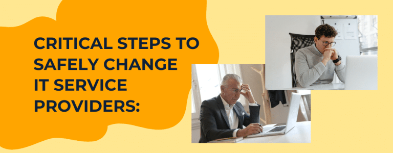 Critical Steps to Safely Change IT Service Providers - Pronet Technology