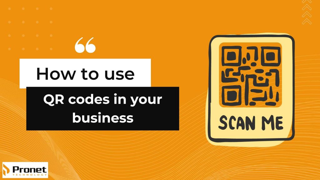 10 Ways to Include QR Codes in Your Marketing Plan - Pronet Technology